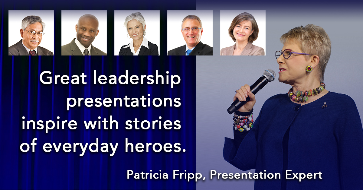 How to Inspire Action - Honor Everyday Heroes | Patricia Fripp