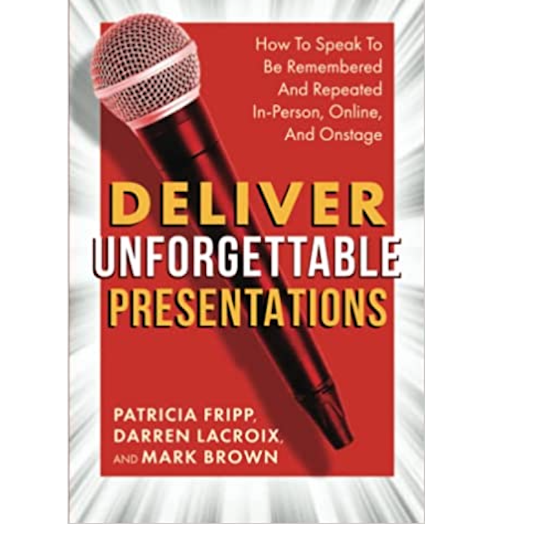 Deliver Unforgettable Presentations | Patricia Fripp
